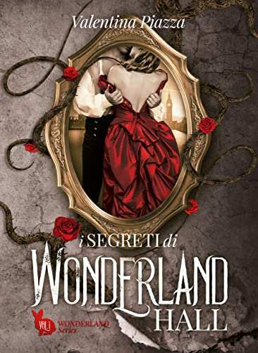 I segreti di Wonderland Hall by Valentina Piazza | Goodreads