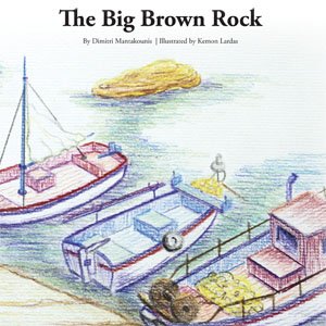 The Big Brown Rock by Dimitri (Jim) Mantakounis | Goodreads