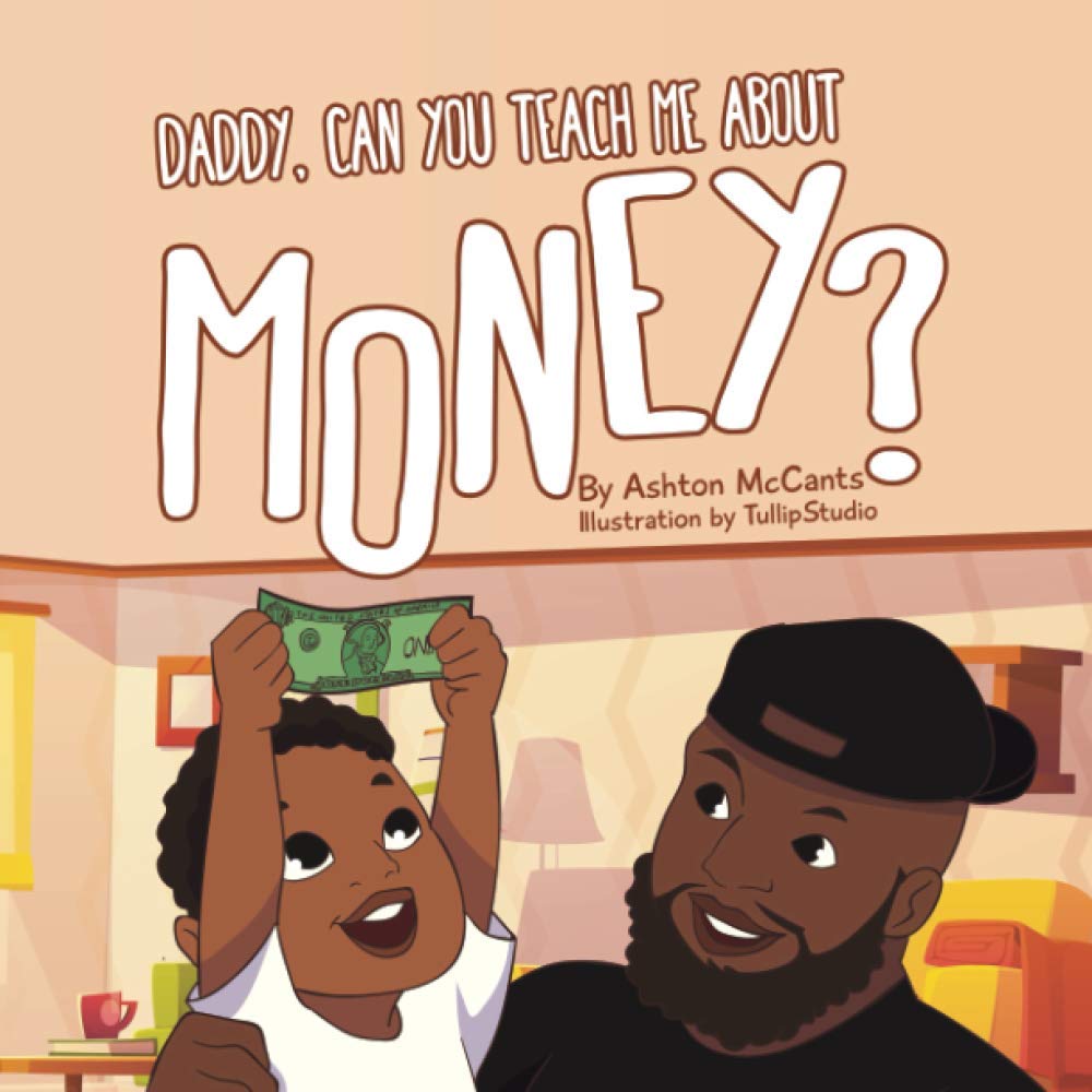 Daddy, Can You Teach Me About Money? by Ashton McCants | Goodreads