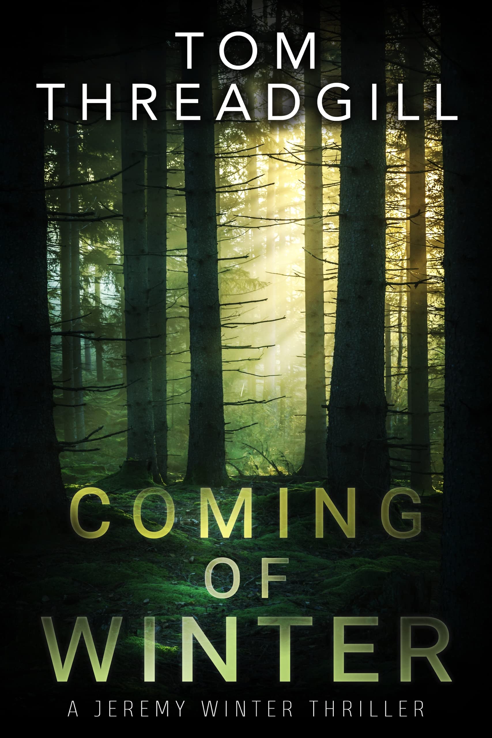 Coming of Winter (Jeremy Winter Thriller #1) by Tom Threadgill | Goodreads