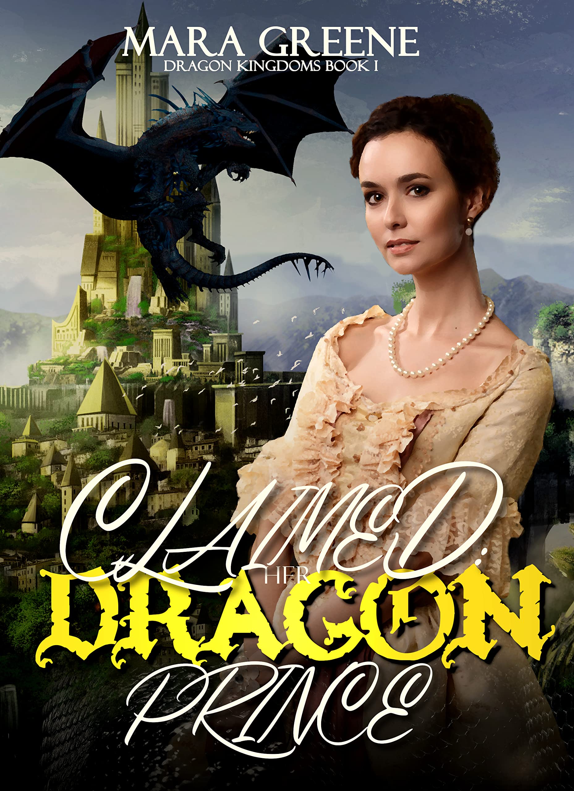 Claimed: Her Dragon Prince: Fantasy Dragon Shifter Romance by Mara ...