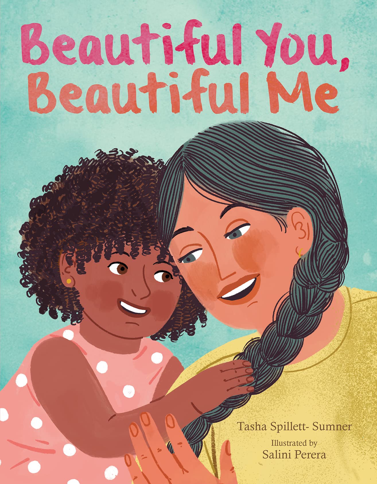 Beautiful You, Beautiful Me by Tasha Spillett-Sumner | Goodreads