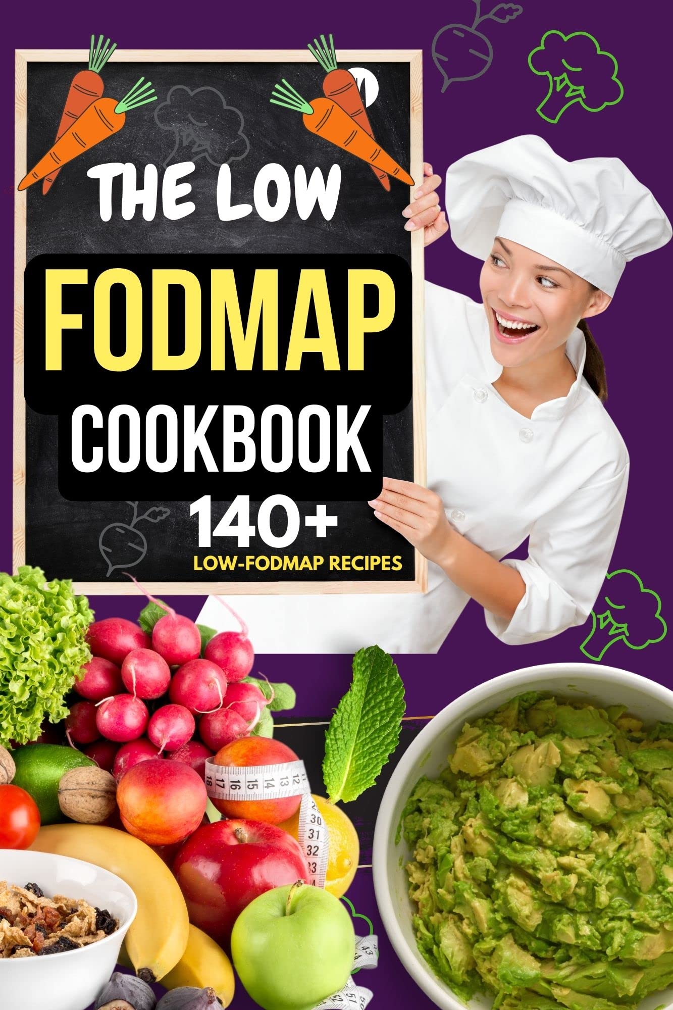 THE LOW FODMAP COOKBOOK: IBS Solution Diet Plan and Relieve Gut Pain and Alleviate Other ...