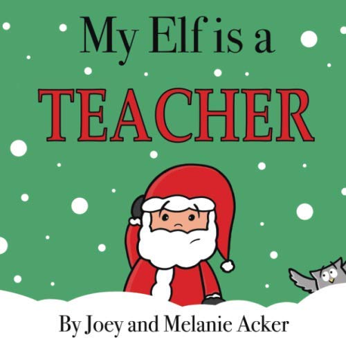 My Elf is a Teacher (The Wonder Who Crew) by Joey Acker | Goodreads