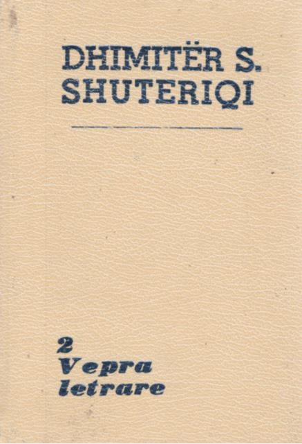 Vepra letrare: 2 by Dhimitër S. Shuteriqi | Goodreads