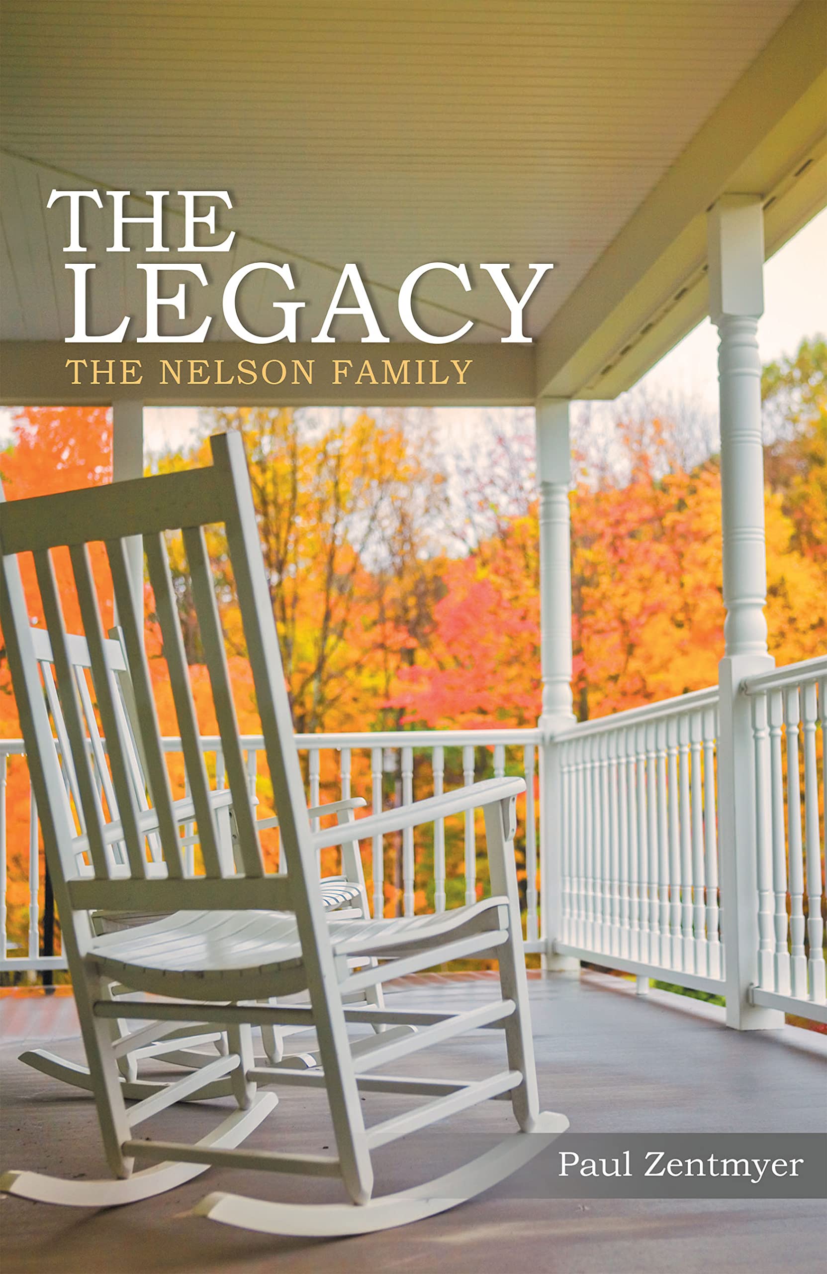 The Legacy: The Nelson Family by Paul Zentmyer | Goodreads