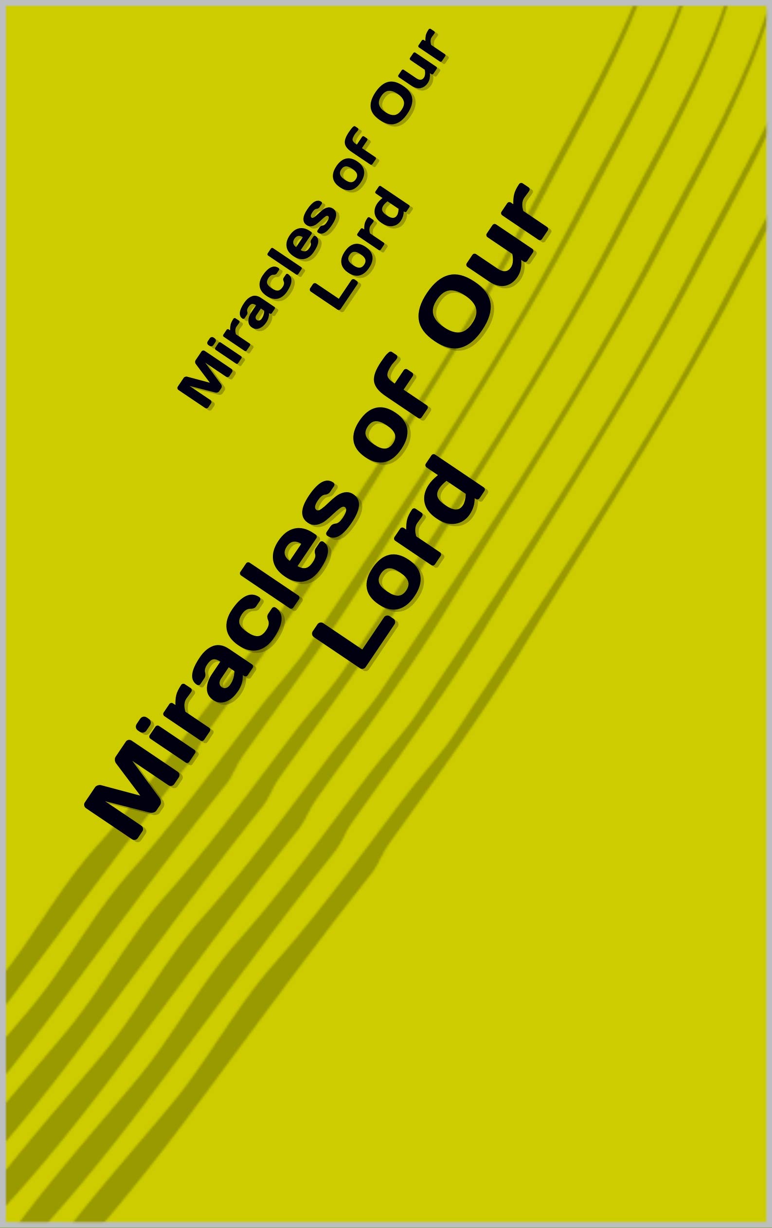 Miracles of Our Lord by George MacDonald | Goodreads