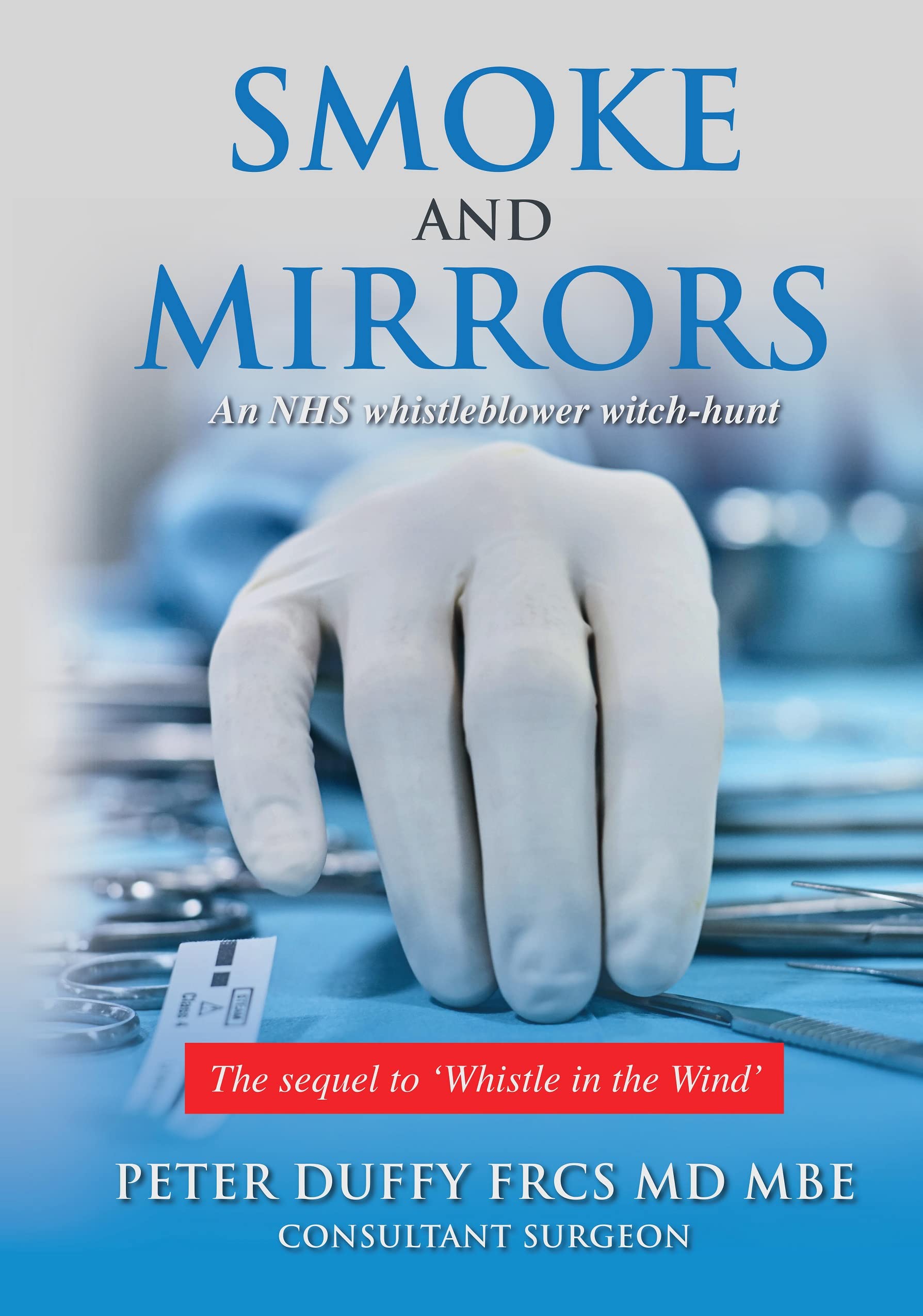 Smoke and Mirrors: An NHS whistleblower witch-hunt by Peter Duffy ...