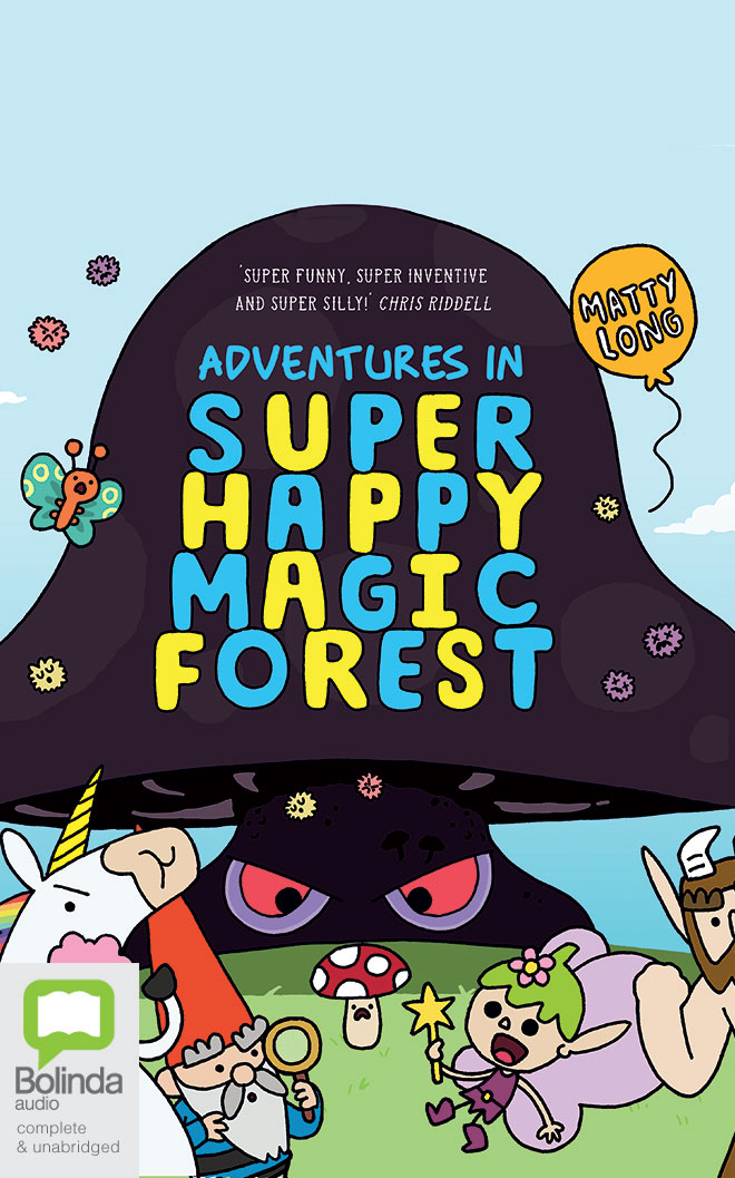 Adventures in Super Happy Magic Forest by Matty Long | Goodreads