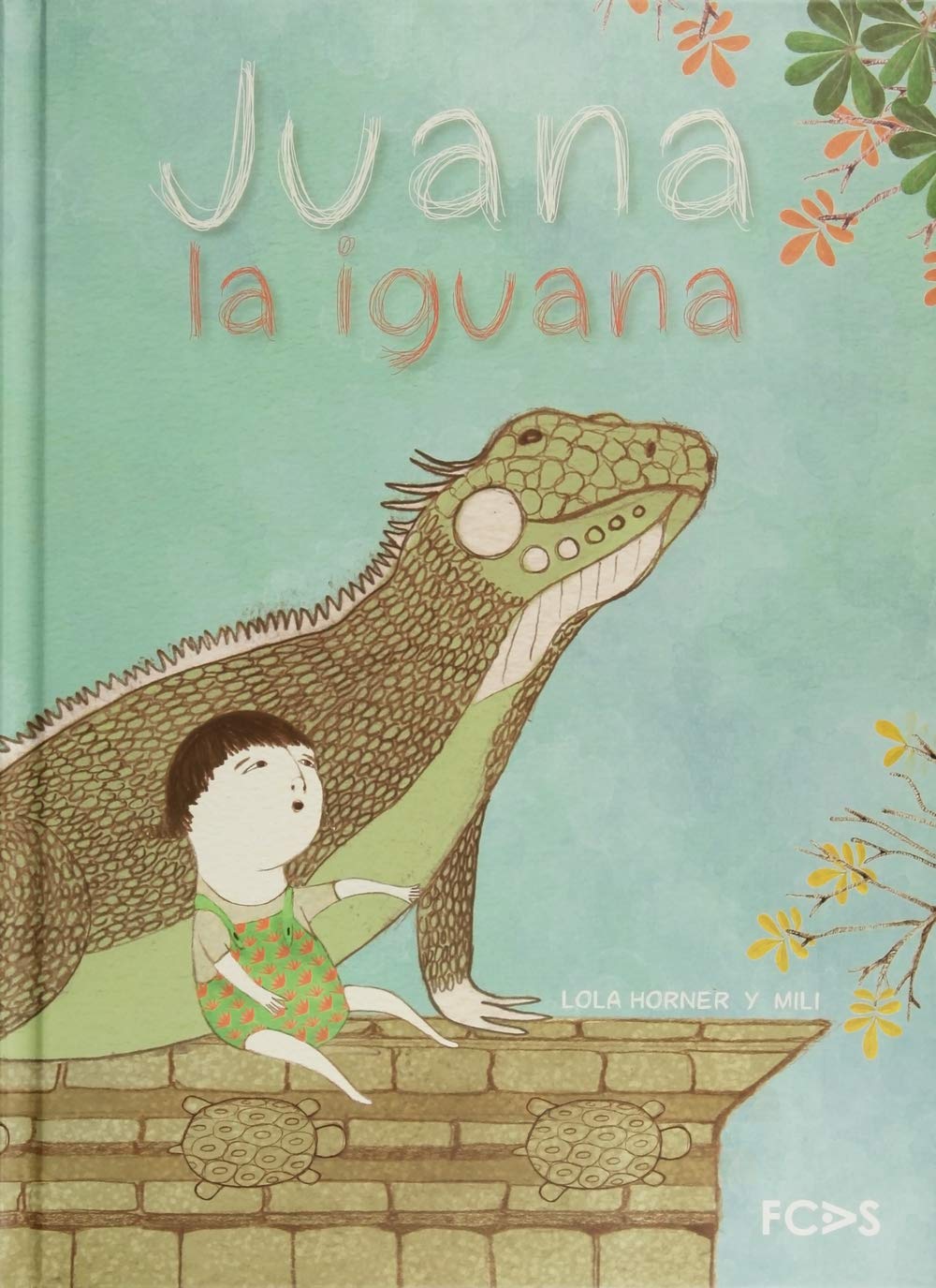 Juana la iguana by Lola Horner | Goodreads