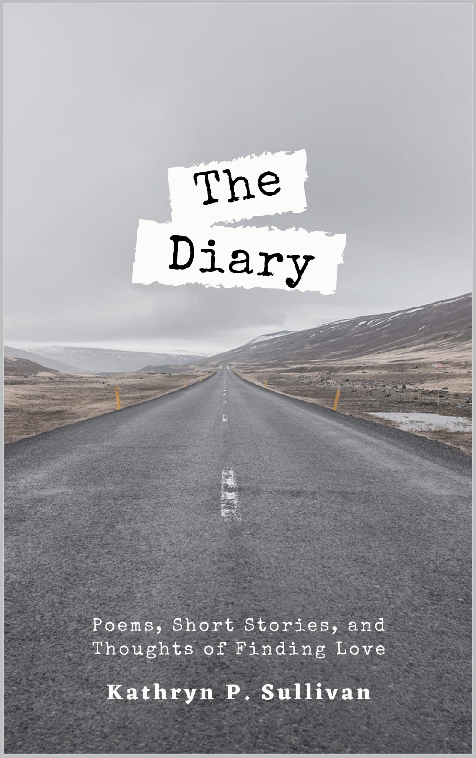 The Diary: Poems, Short Stories, and Thoughts of Finding Love by ...