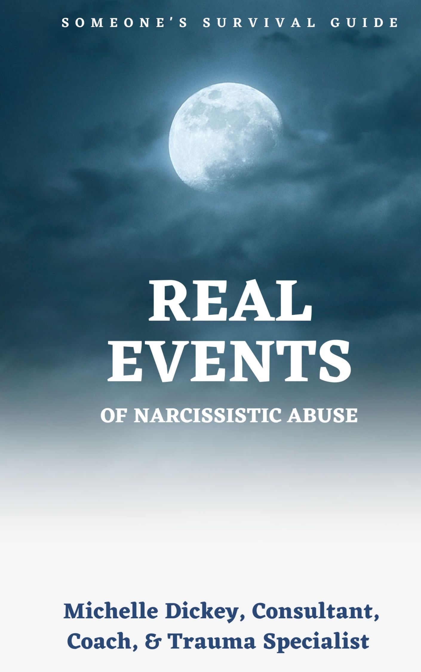 Real Events of Narcissistic Abuse: Someone’s Survival Guide by Michelle ...