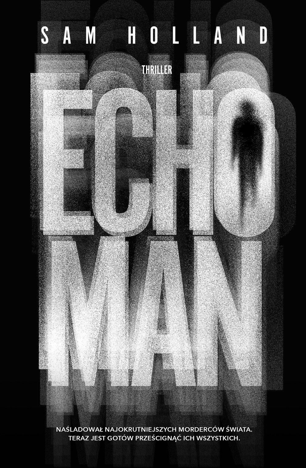 Echo Man (Major Crimes, #1) by Sam Holland | Goodreads