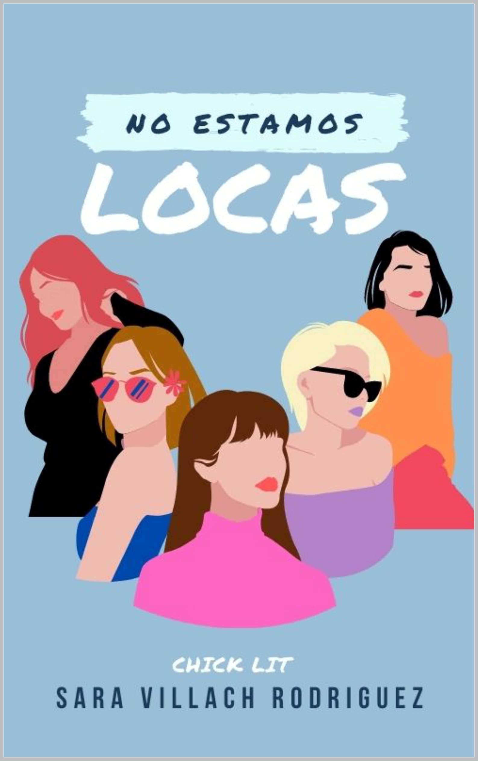No Estamos Locas by Sarah Villach Rodríguez | Goodreads