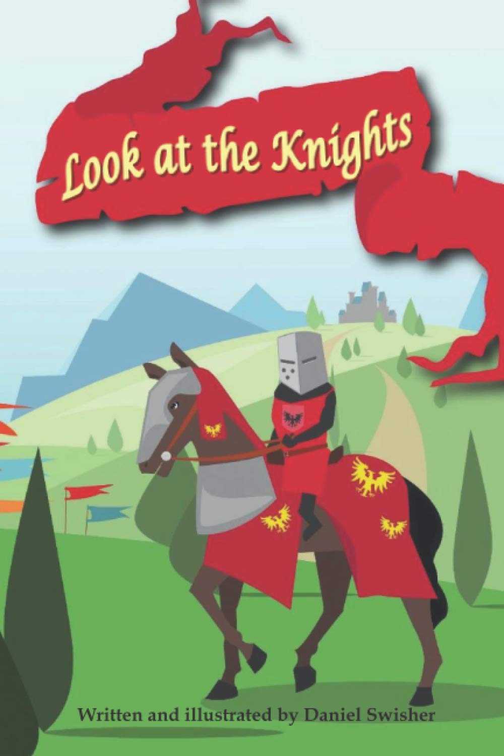 Look At The Knights by Daniel Swisher | Goodreads