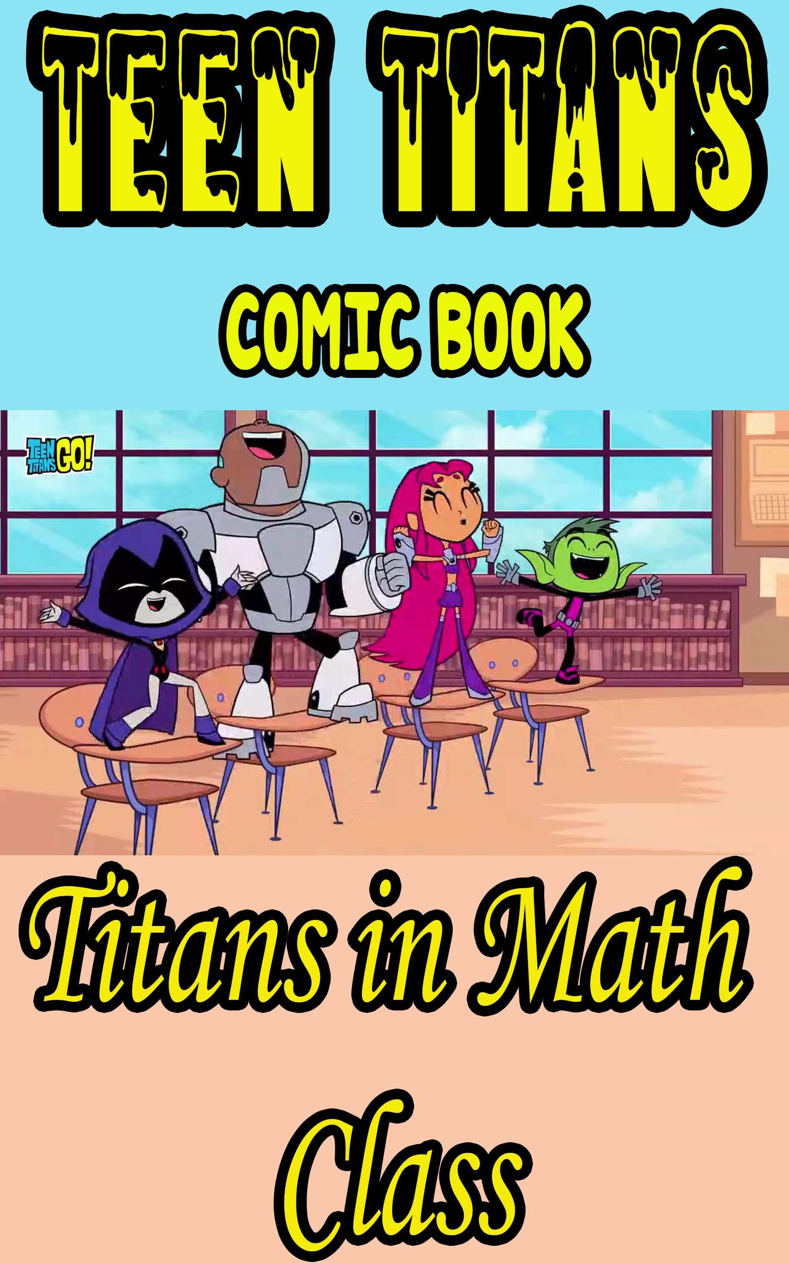 Teen Titans Go comic book: Titans in Math Class by Lora Erving | Goodreads