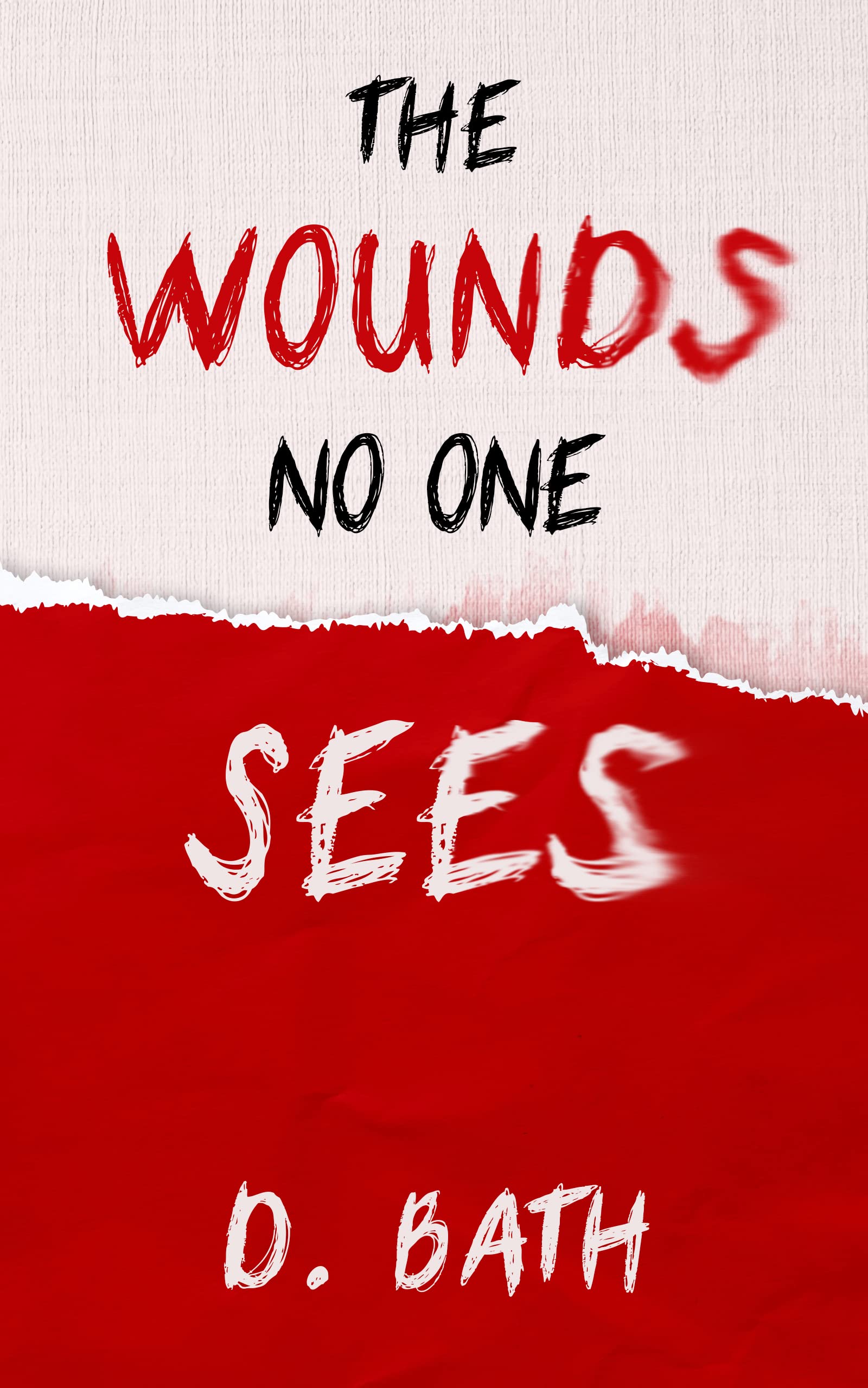 The Wounds No One Sees by Devon Bath | Goodreads