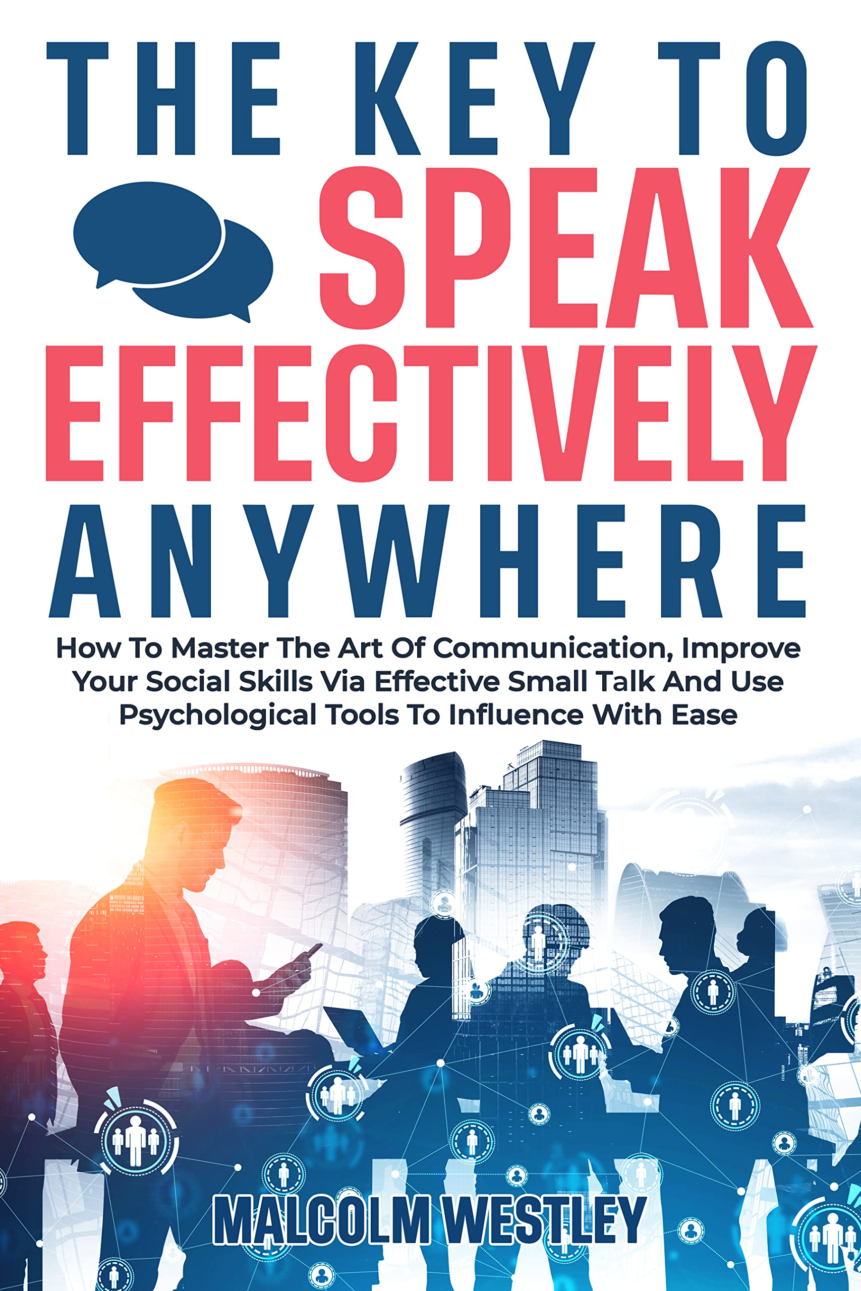 The Key to Speak Effectively Anywhere : How To Master The Art Of ...