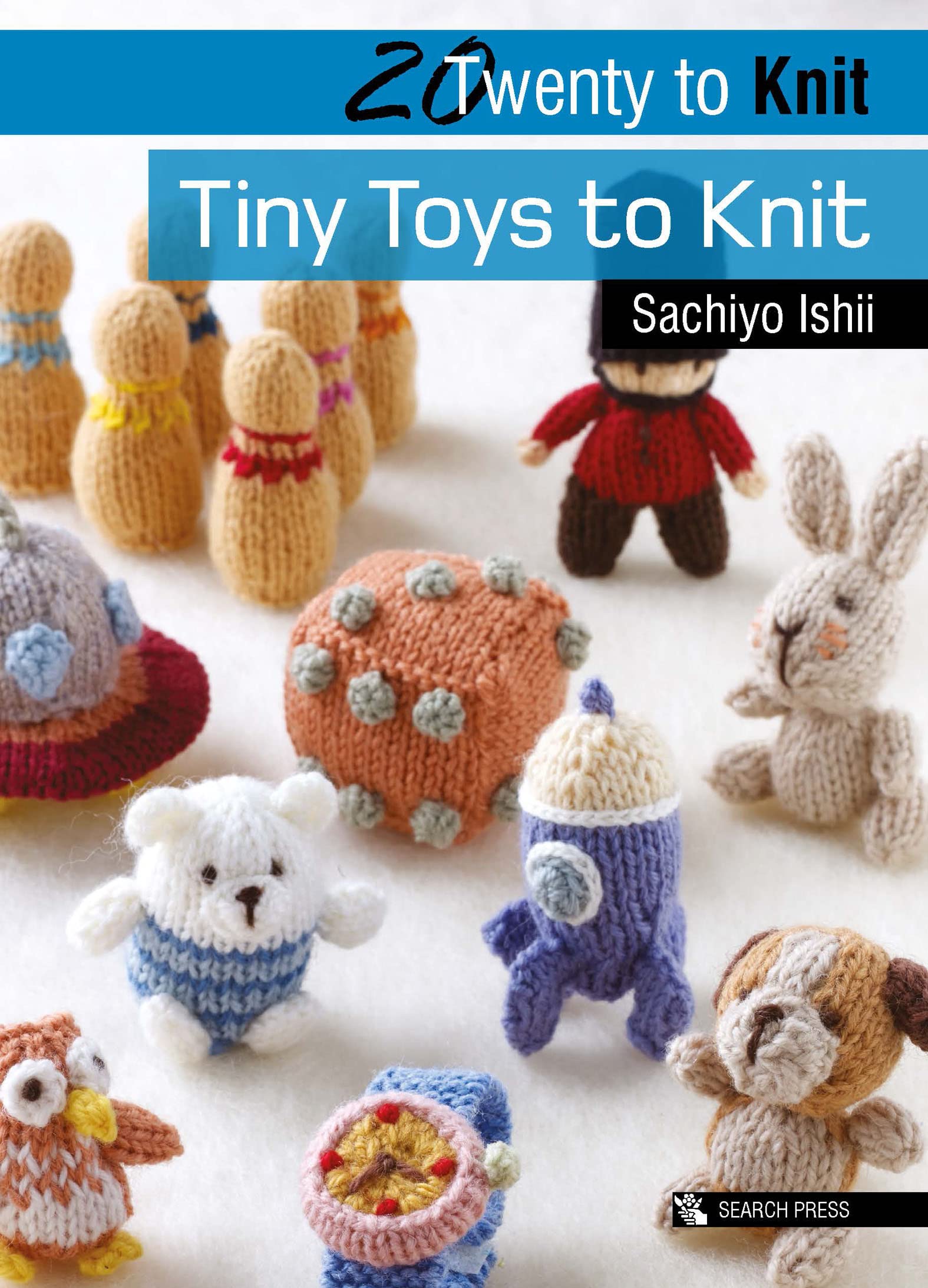Twenty to Knit: Tiny Toys to Knit (Twenty to Make) by Sachiyo Ishii ...