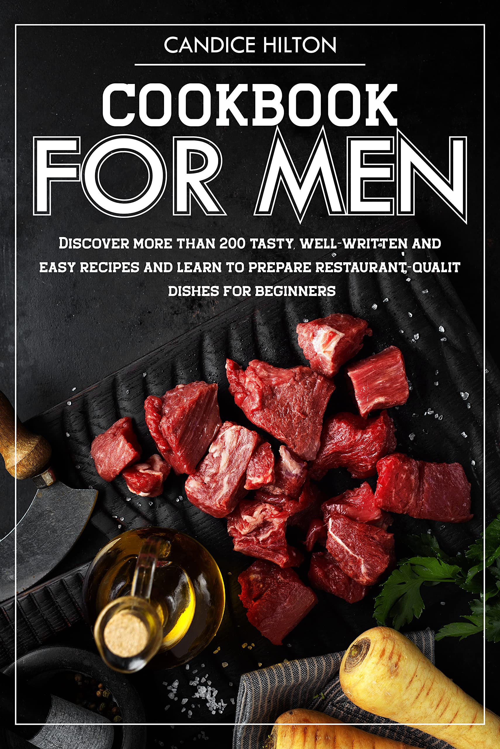 Cookbook for men : Discover more than 200 tasty, well-written and easy ...