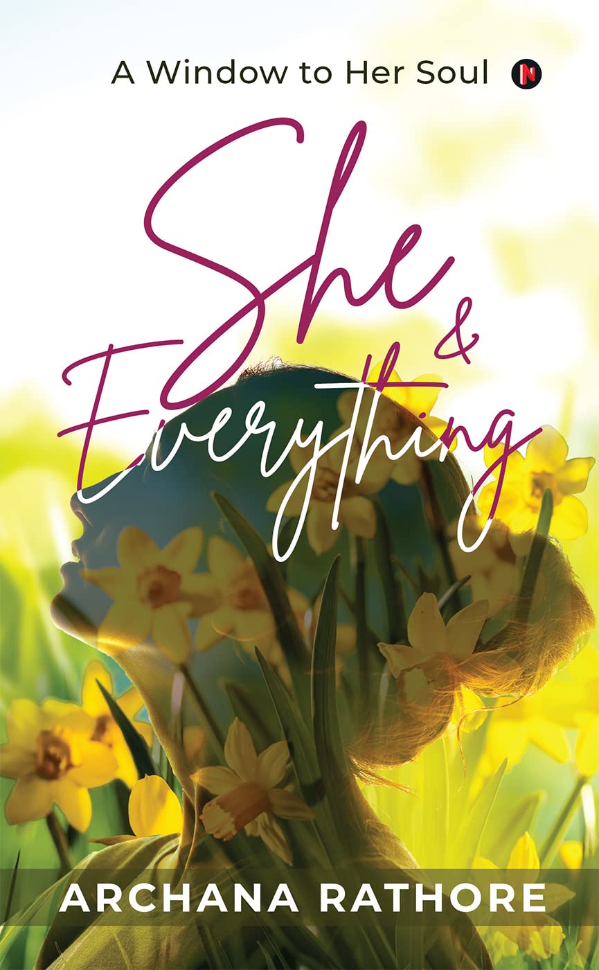 She & Everything : A Window to Her Soul by Archana Rathore | Goodreads