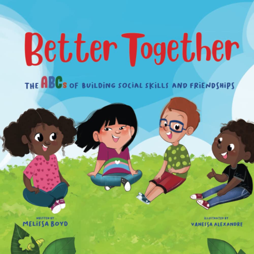 Better Together: The ABCs of Building Social Skills and Friendships by ...