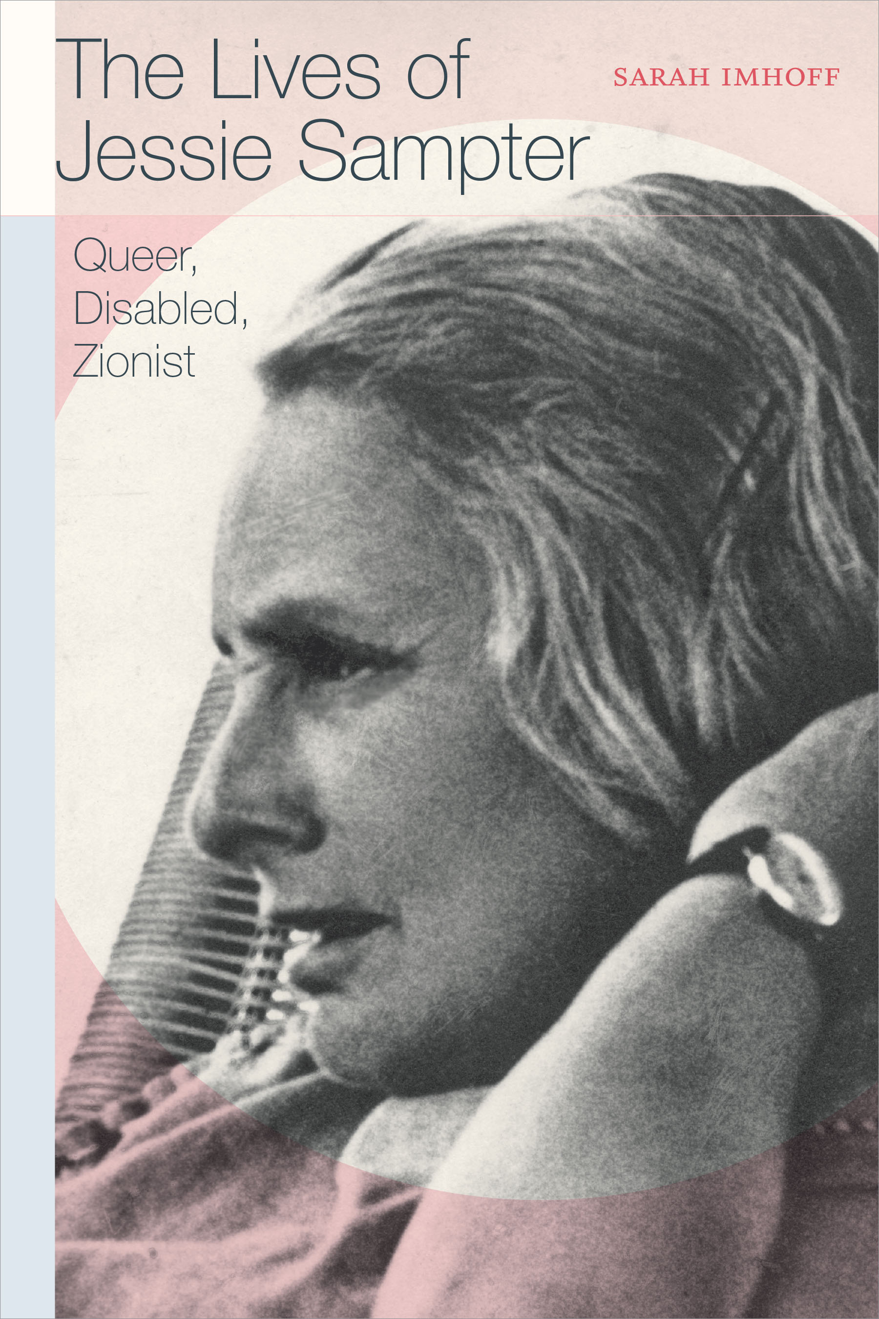 The Lives of Jessie Sampter: Queer, Disabled, Zionist by Sarah Imhoff ...