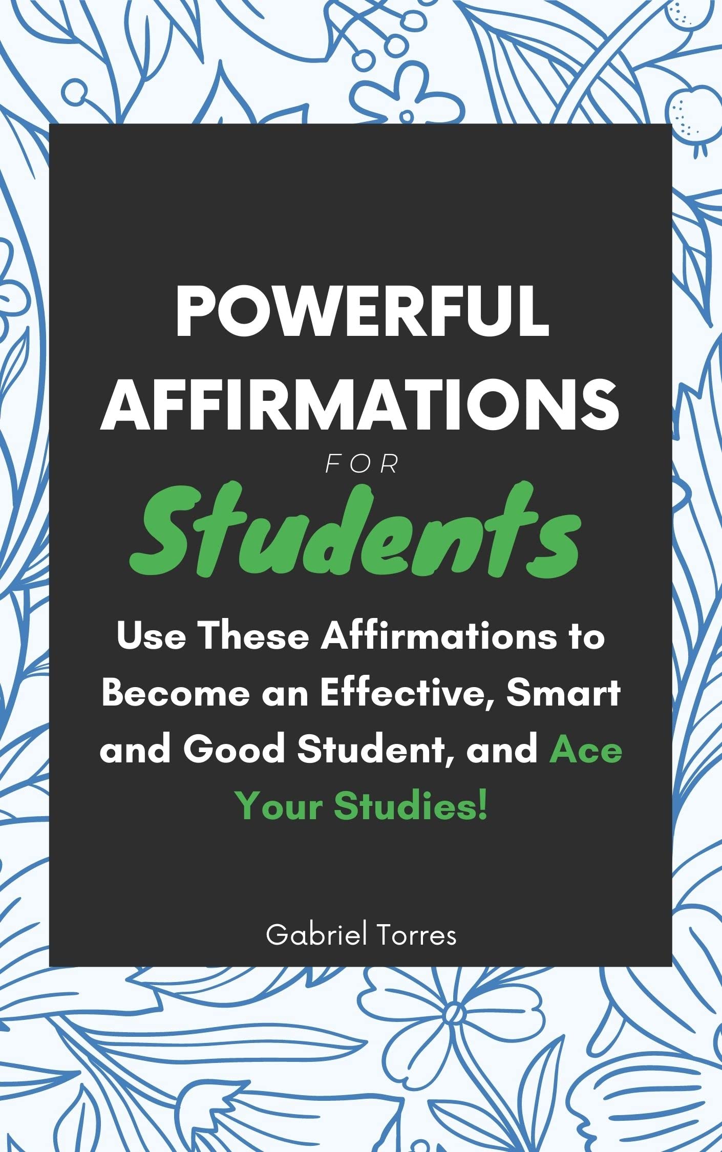 Powerful Affirmations for Students: Use These Twenty-Three Powerful ...