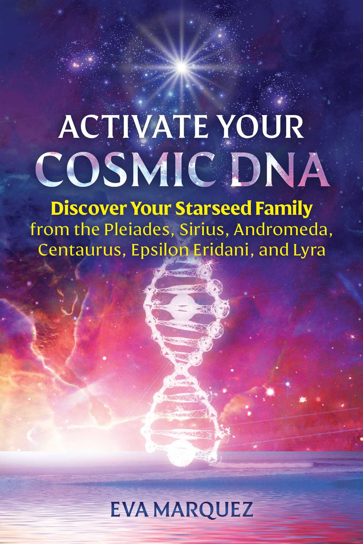 Activate Your Cosmic DNA: Discover Your Starseed Family from the ...