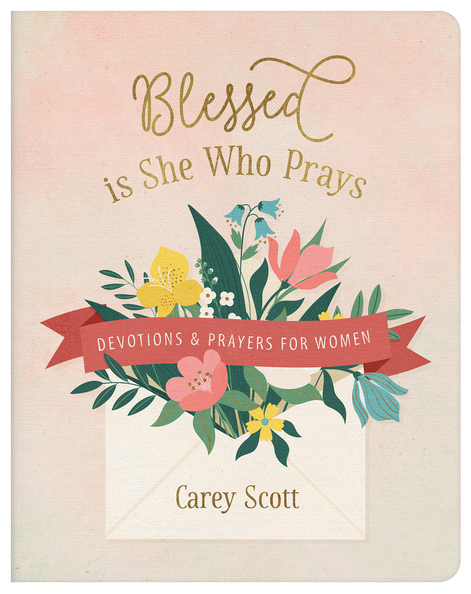 Blessed Is She Who Prays by Carey Scott | Goodreads