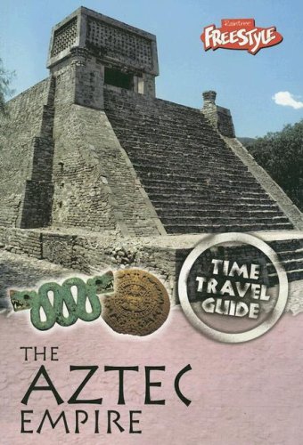 Aztec Empire (Freestyle: Time Travel Guides) by Jane Bingham | Goodreads