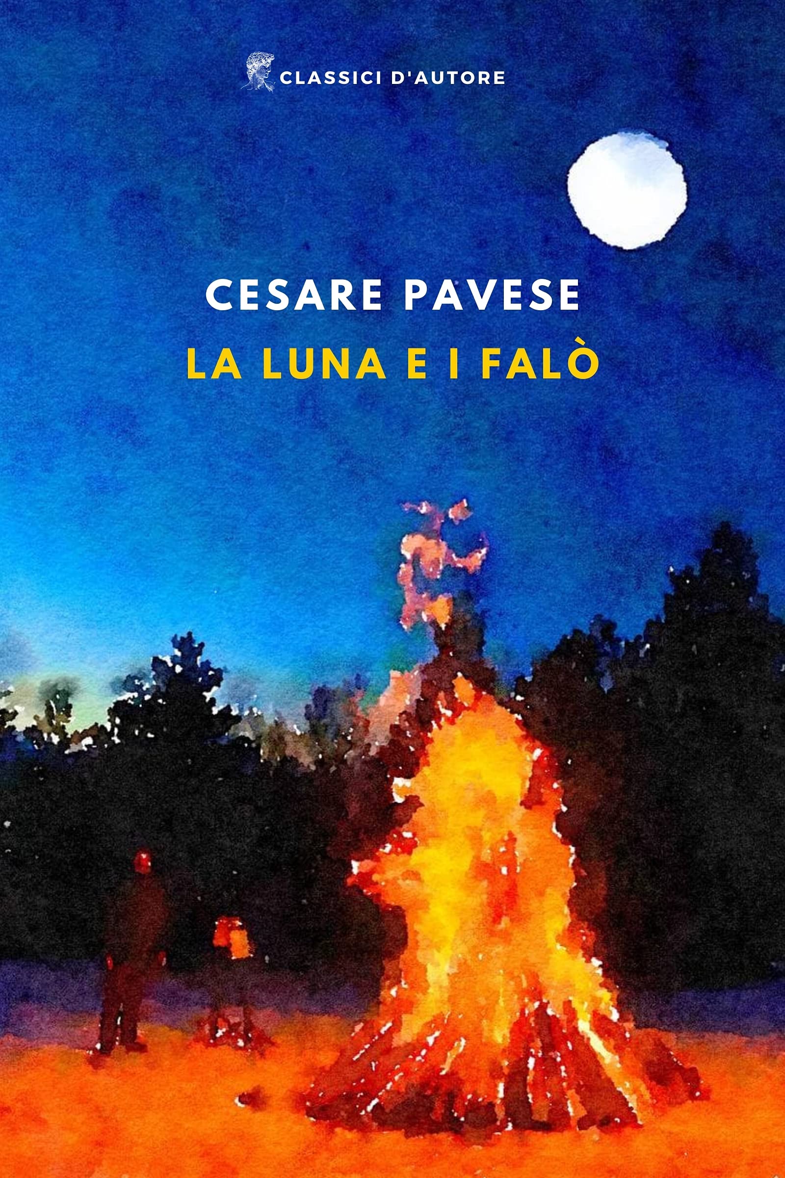 La luna e i falò: Versione integrale, Annotato e Illustrato by Cesare Pavese | Goodreads
