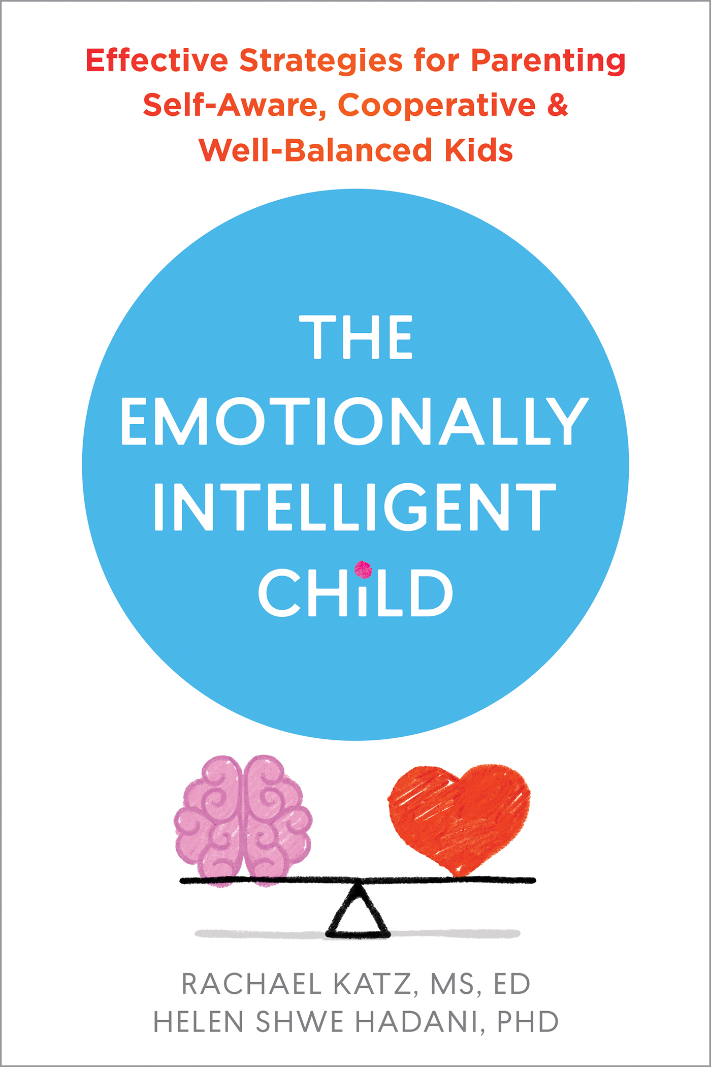 The Emotionally Intelligent Child: Effective Strategies for Parenting ...