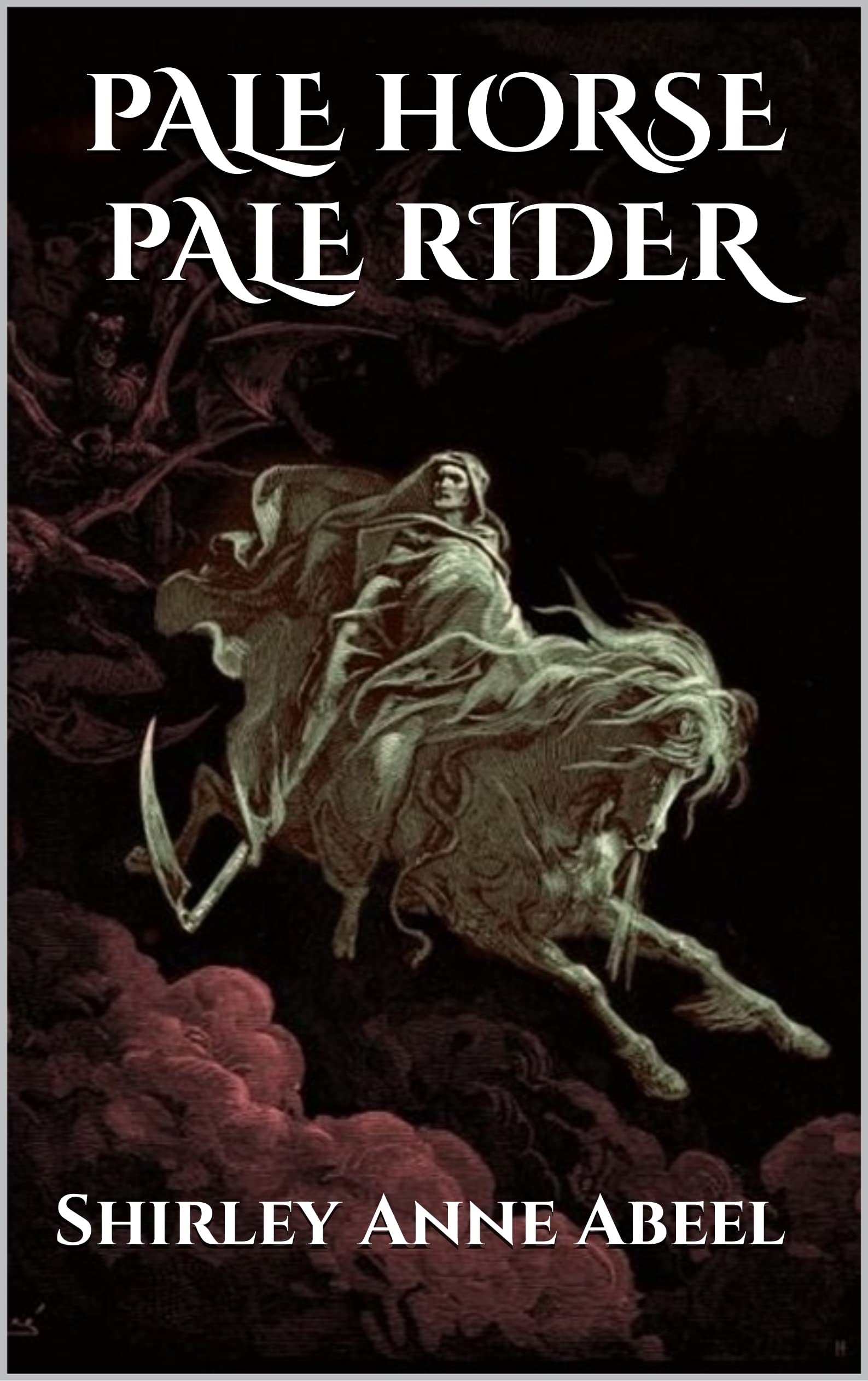 Pale Horse Pale Rider by Shirley Anne Abeel | Goodreads