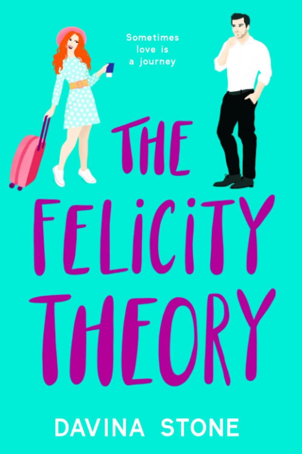 The Felicity Theory: Sometimes love is a journey by Davina Stone ...