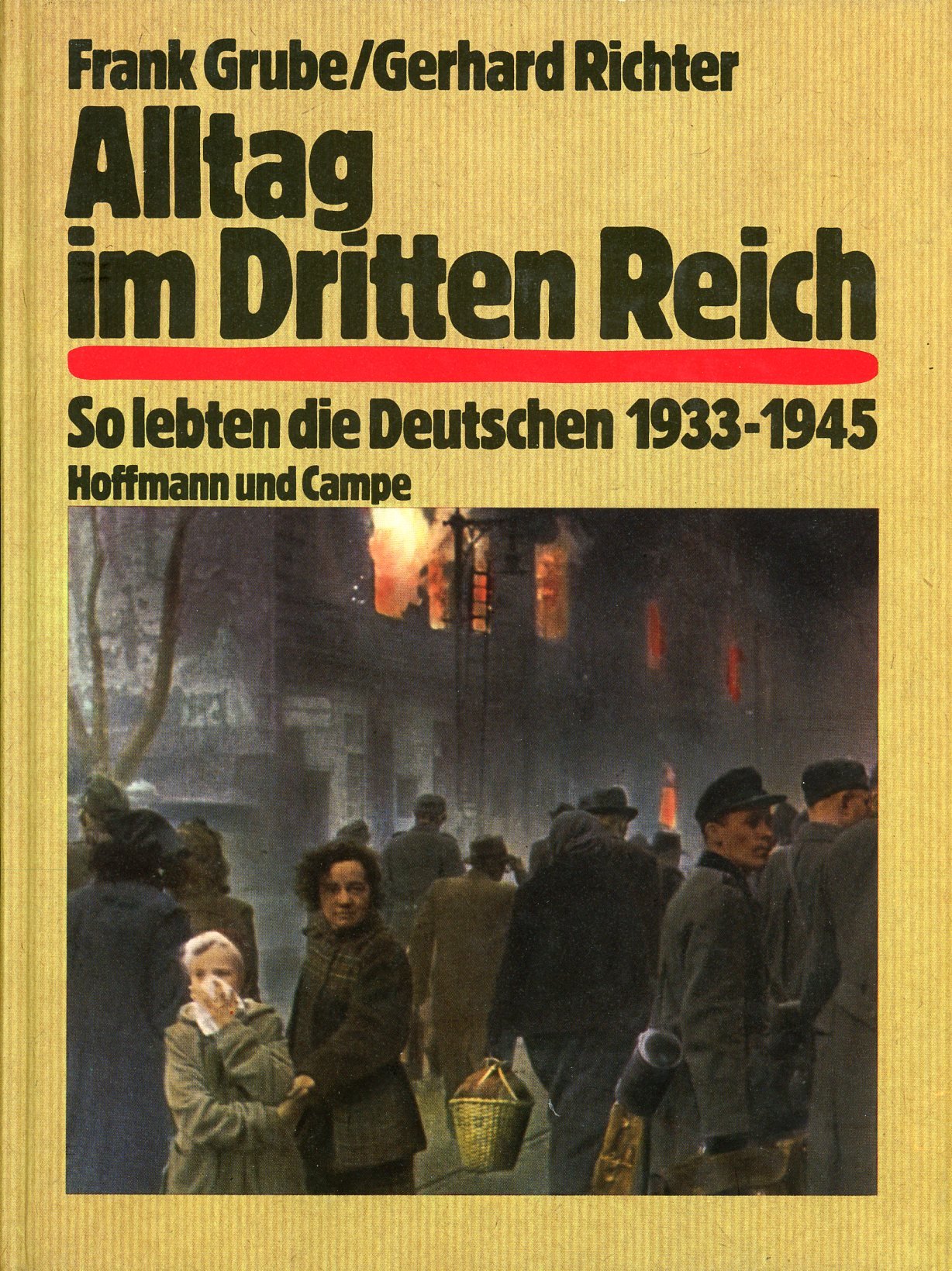 Alltag im Dritten Reich: So lebten die Deutschen 1933-1945 by Frank ...