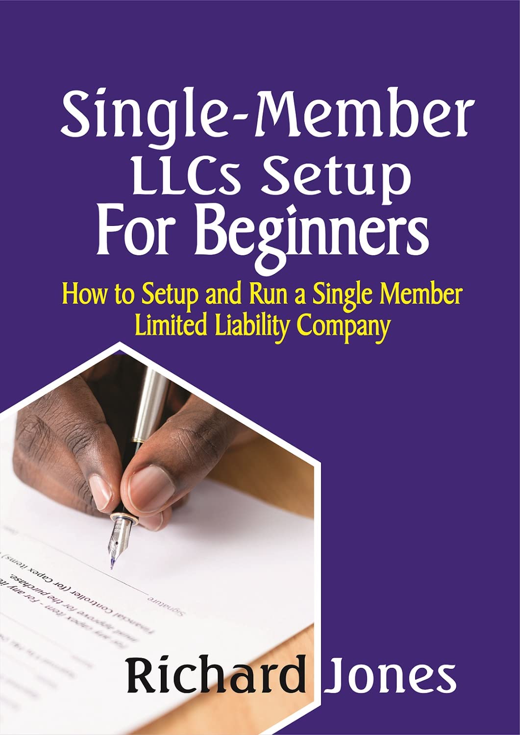 Single-Member LLCs Setup For Beginners : How to Setup and Run a Single ...