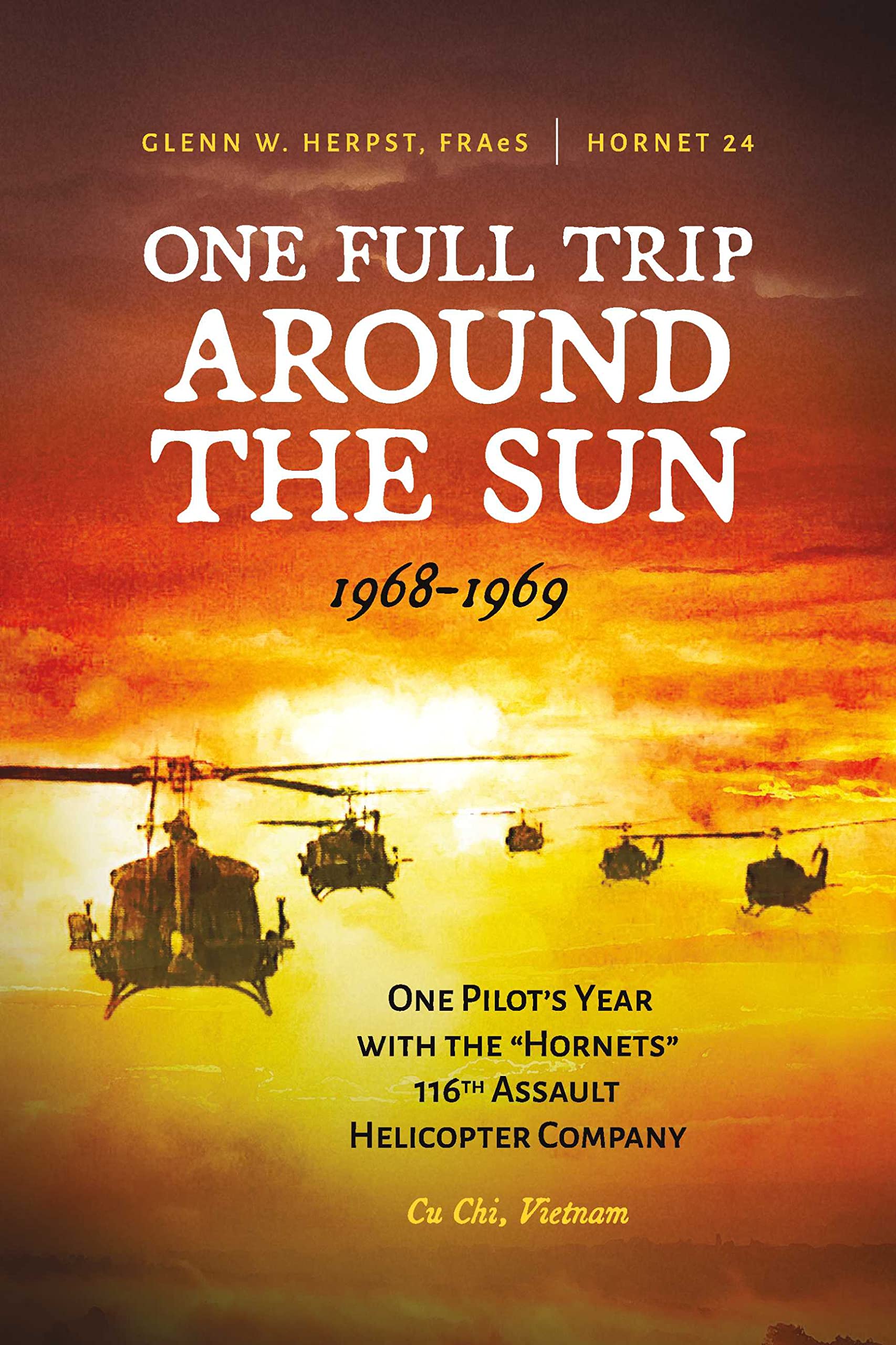 One Full Trip around the Sun: One Pilot's Year with the "Hornets" 116th ...
