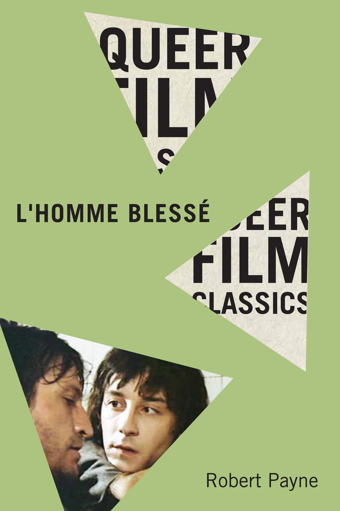 L' L'Homme blessé (Volume 1) (Queer Film Classics) by Robert Payne | Goodreads