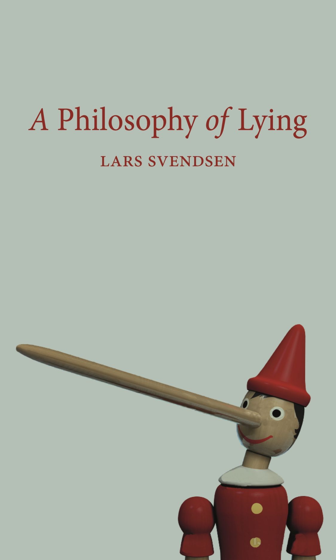 A Philosophy of Lying by Lars Fredrik Händler Svendsen | Goodreads