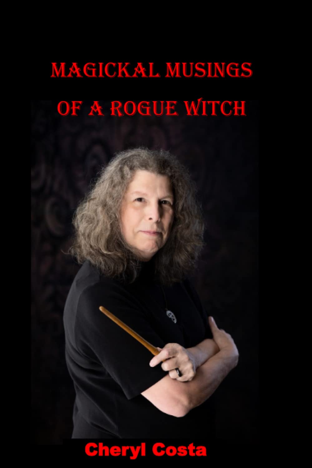 Magickal Musings of a Rogue Witch by Cheryl Costa | Goodreads