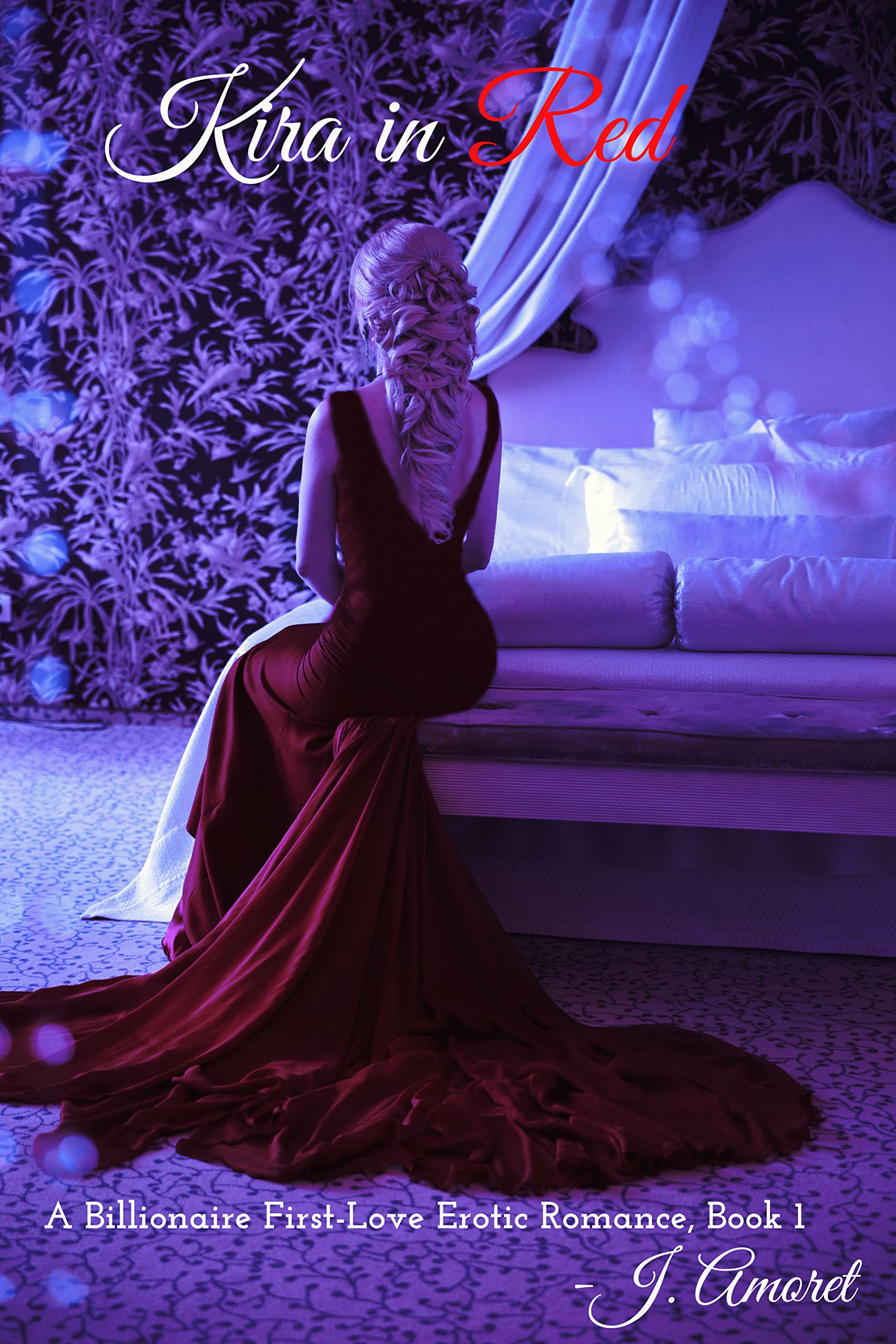 Kira in Red: A Billionaire First-Love Erotic Romance, Book 1 by J. Amoret | Goodreads