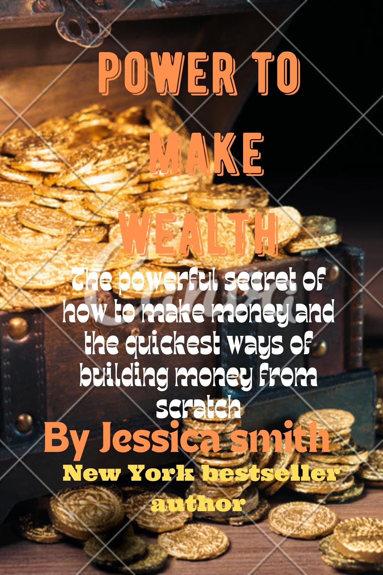 Power to make wealth : The powerful secret of how to make wealth and ...