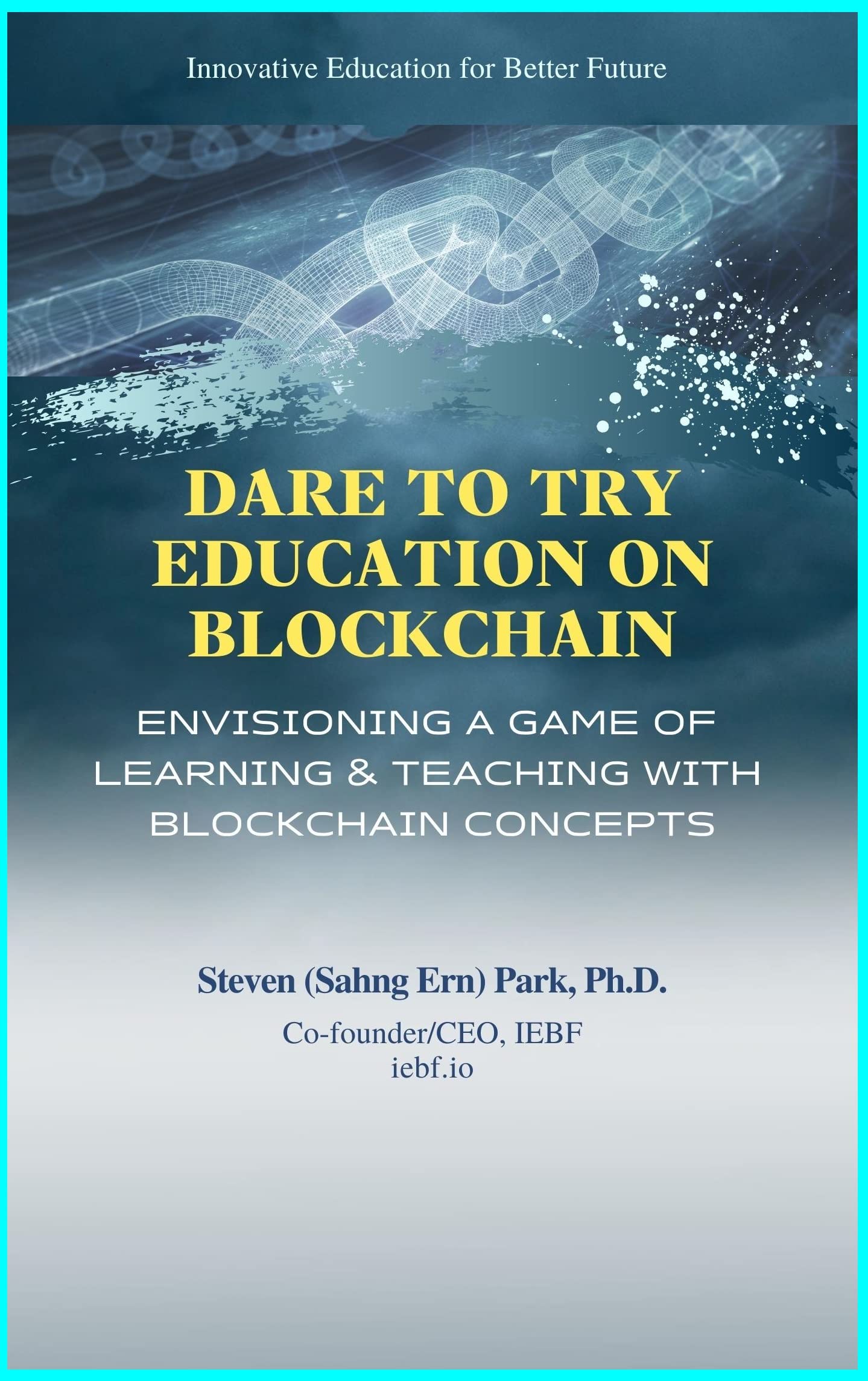 Dare To Try Education On Blockchain: Envisioning a Game of Learning and ...
