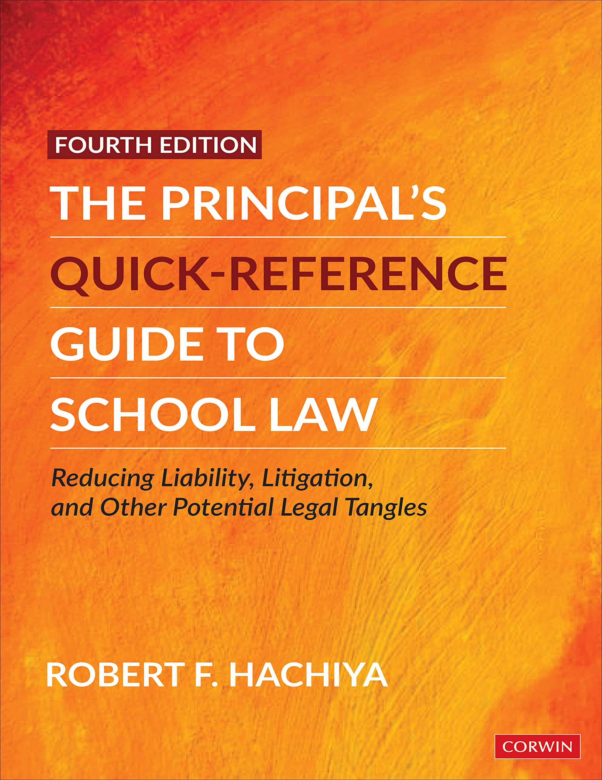 The Principal′s Quick-Reference Guide to School Law: Reducing Liability ...