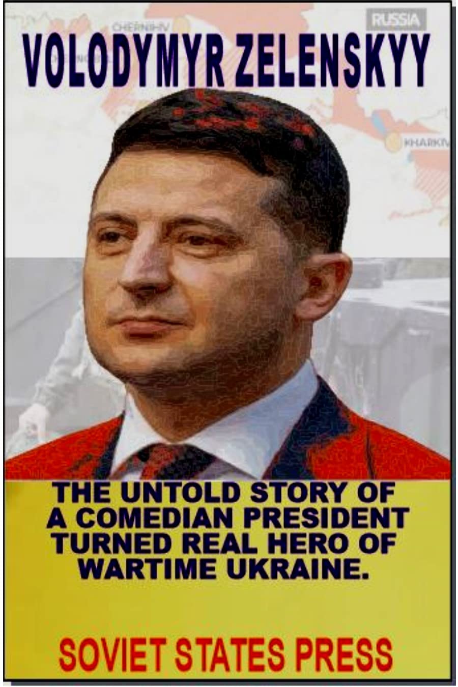 VOLODYMYR ZELENSKYY : THE UNTOLD STORY A COMEDIAN PRESIDENT TURNED REAL ...