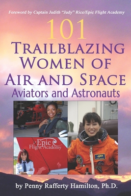 101 Trailblazing Women of Air and Space: Aviators and Astronauts by ...