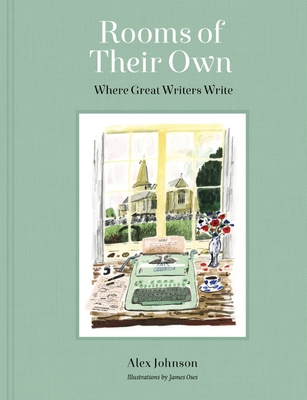 Rooms of Their Own: Where Great Writers Write by Alex Johnson | Goodreads