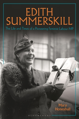 Edith Summerskill: The Life and Times of a Pioneering Feminist Labour ...