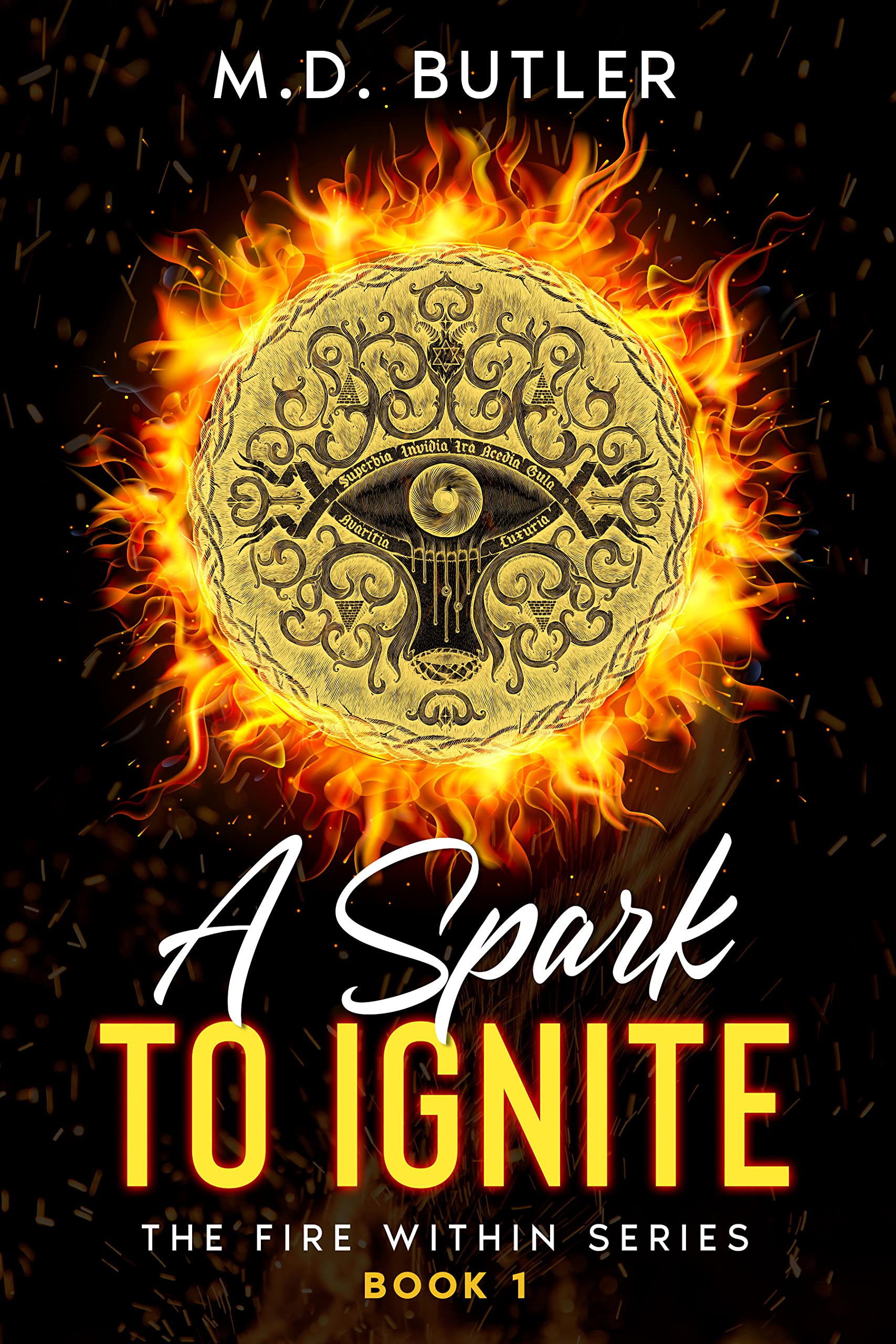 A Spark to Ignite (The Fire Within Book 1) by M.D. Butler | Goodreads